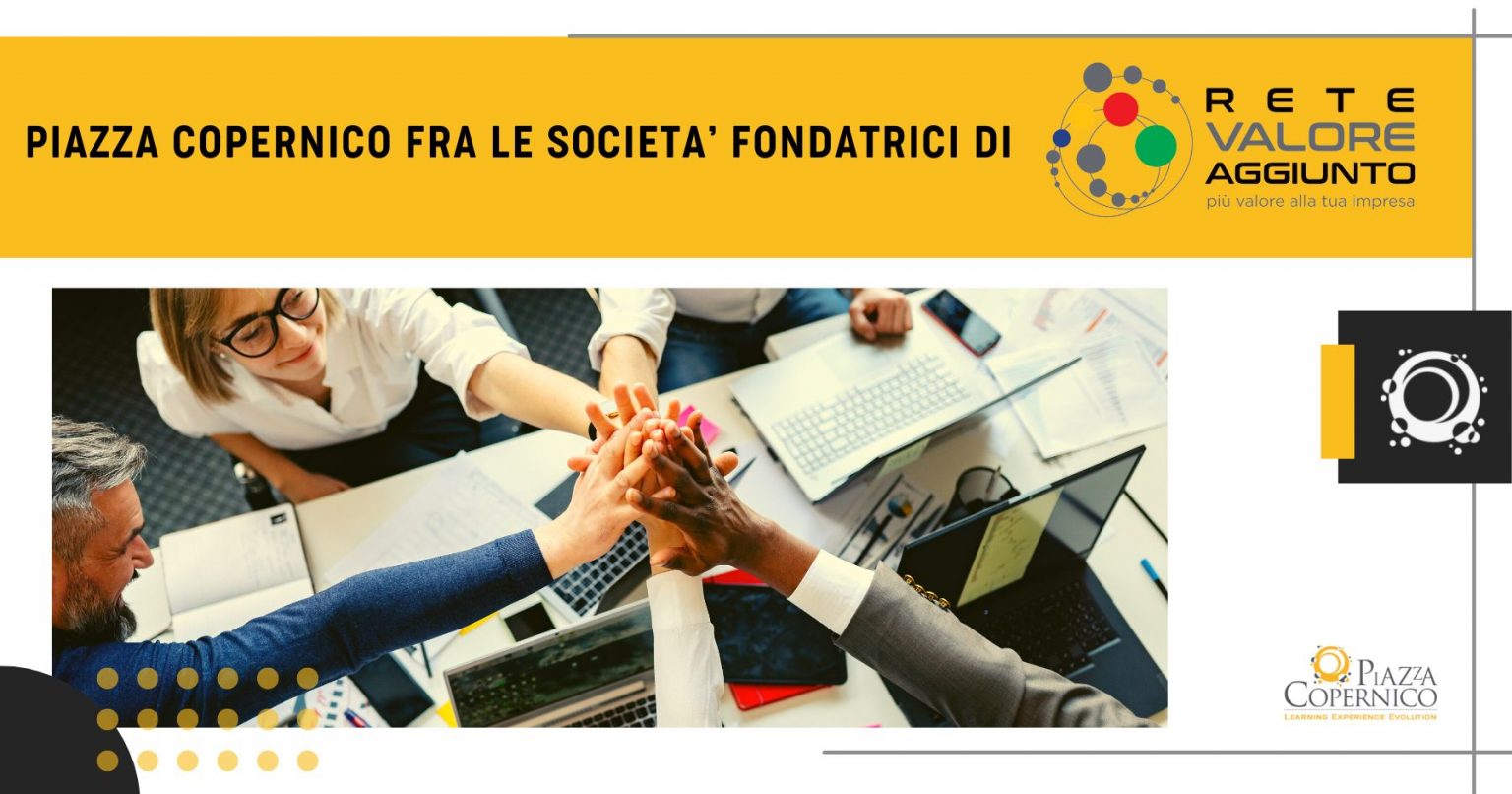 PIAZZA COPERNICO AMONG THE FOUNDING COMPANIES OF THE ADDED VALUE NETWORK